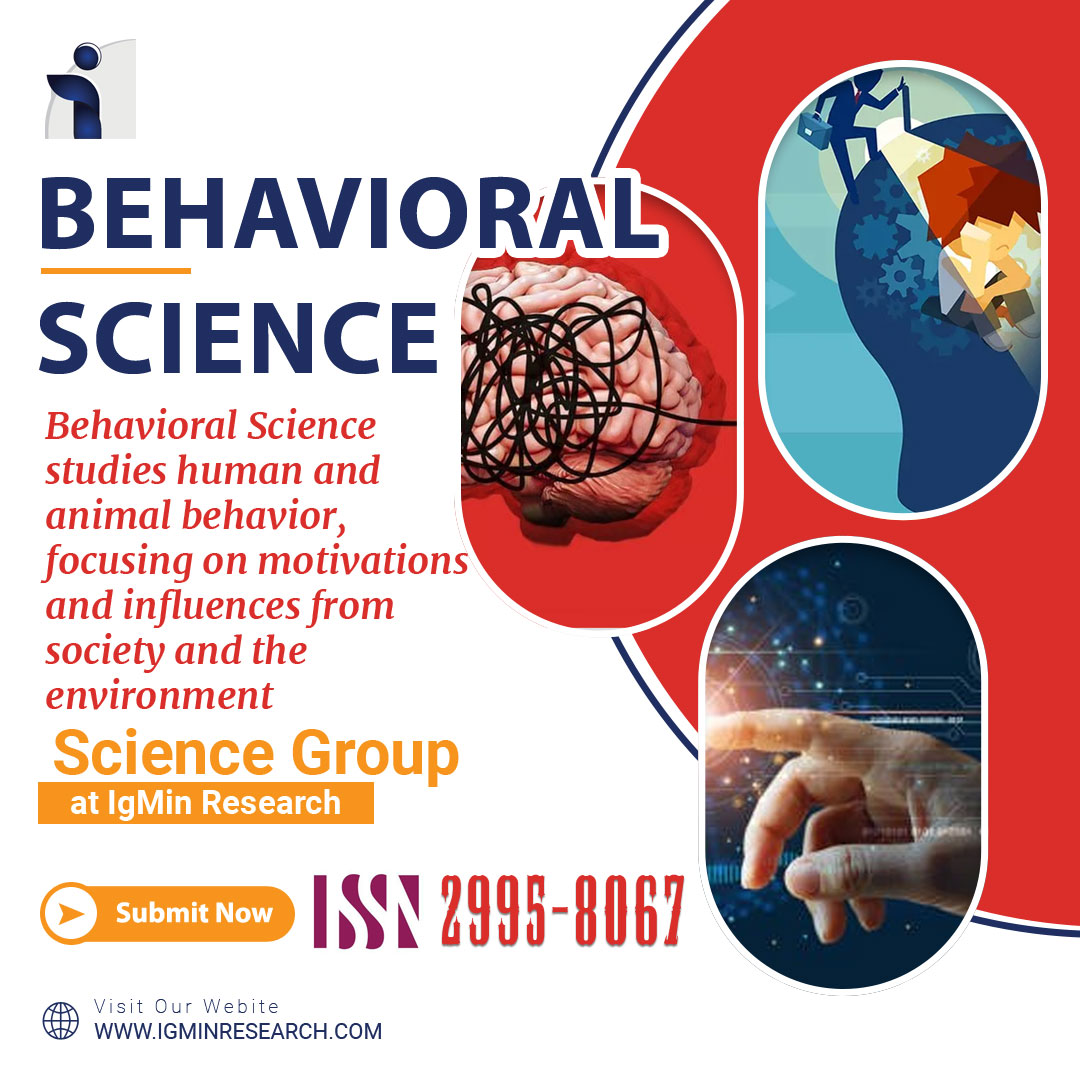Behavioral Science | Science | IgMin Research - STEM | A Multidisciplinary Open Access Journal